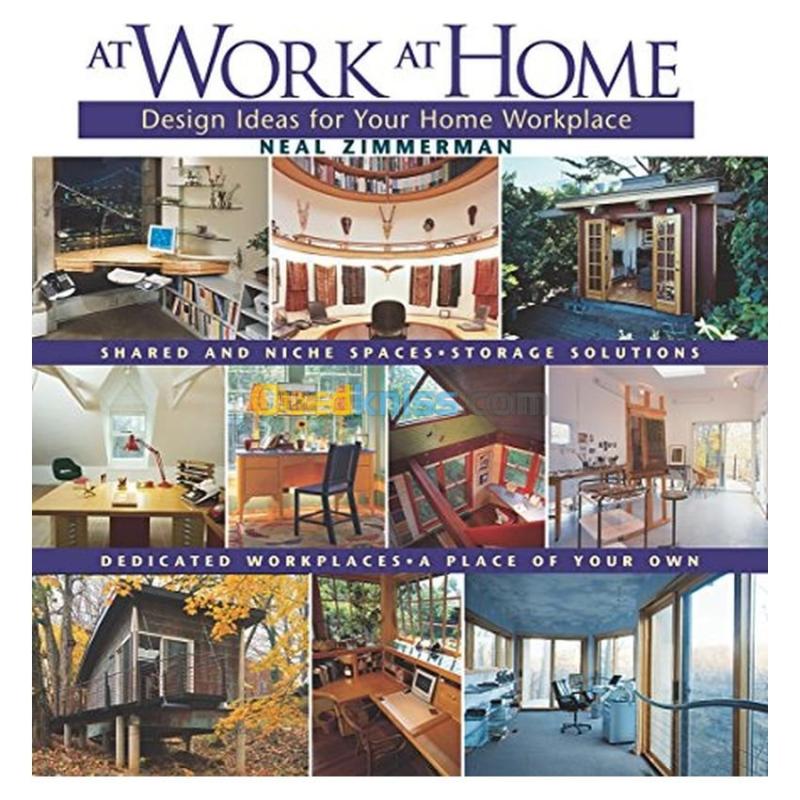 At Work At Home: Design Ideas for Your Home Workplace Alger Draria ...