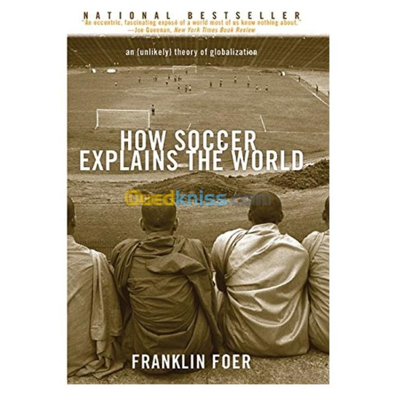 How Soccer Explains the World: An Unlikely Theory of Globalization ...